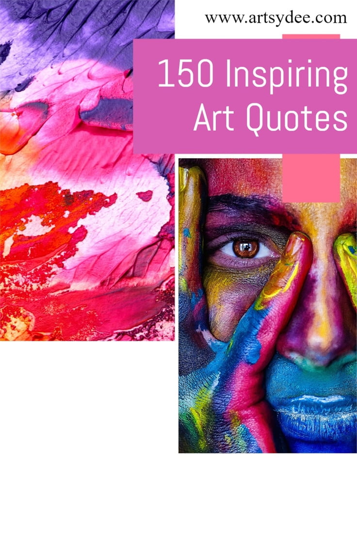 150 Art Quotes: Insight into the Mind of an Artist. - Artsydee ...